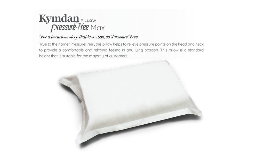 KYMDAN | Our Quality Your Comfort - Kymdan Pillow PressureFree Max
